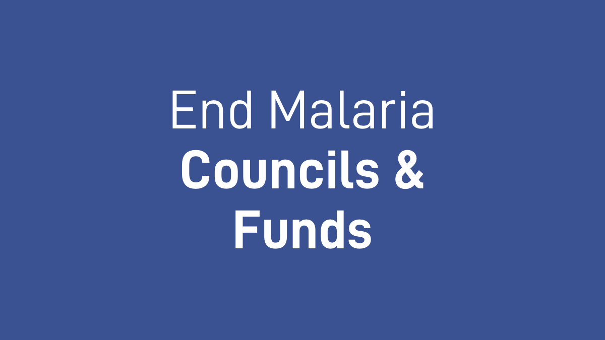 About End Malaria Councils and Funds - African Leaders Malaria Alliance